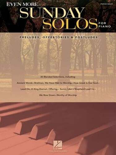 Even More Sunday Solos for Piano: Preludes, Offertories & Postludes ...
