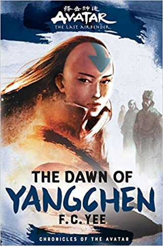 Avatar, The Last Airbender: The Dawn of Yangchen (Chronicles of the ...