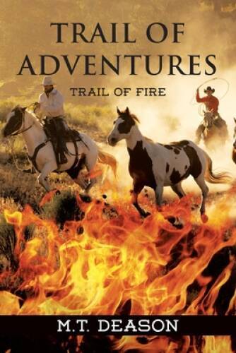 Trail of Adventures: Trail of Fire - Paperback By Deason, M T - VERY ...