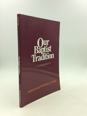 OUR BAPTIST TRADITION by William Powell Tuck - 1993 - Protestantism | eBay