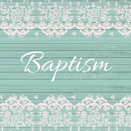BAPTISM GUEST BOOK: KEEPSAKE MESSAGE LOG BOOK WITH FREE By 4 U Journals ...