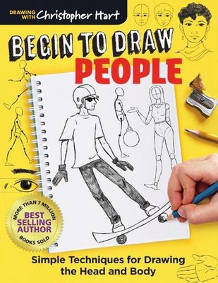 Begin to Draw People: Simple Techniques for Drawing the Head and Body ...