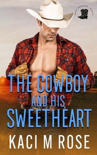 The Cowboy and His Sweetheart by Kaci M Rose: New 9781954409200| eBay