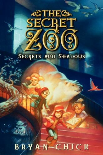 Secret Zoo Ser.: The Secret Zoo: Secrets and Shadows by Bryan Chick ...