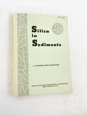 Silica in Sediments: A Symposium with Discussions BY H. Andrew Ireland ...