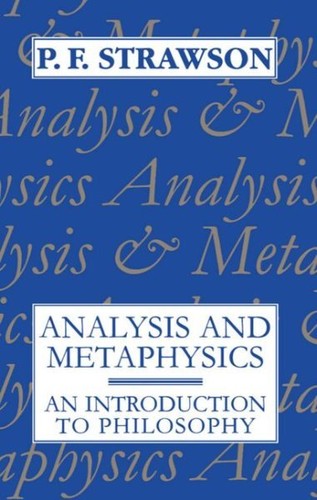 Analysis and Metaphysics : An Introduction to Philosophy by P. F ...