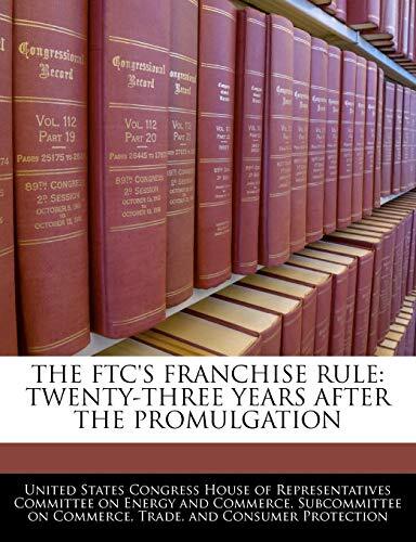 United States Congre - Ftc's Franchise Rule Twenty-three Years After ...