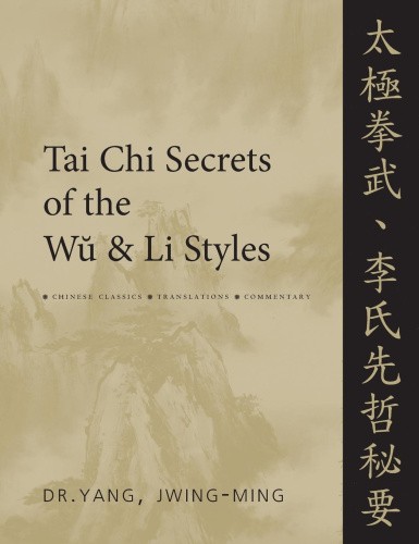 Tai Chi Secrets of the Wu and Li Styles : Chinese Classics ...
