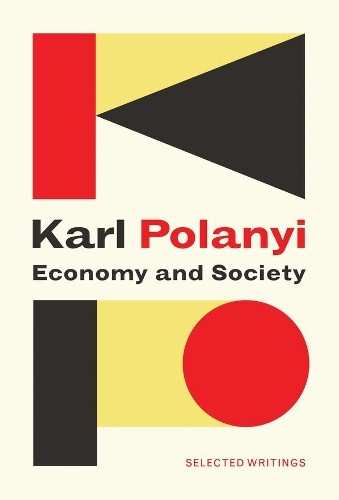 Karl Polanyi Economy and Society: Selected Writings (Paperback ...