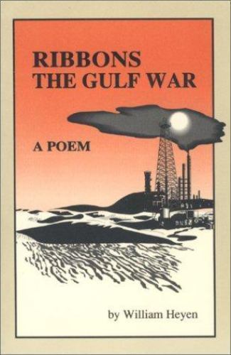 Ribbons : The Gulf War - A Poem by William Heyen (1991, Trade Paperback ...