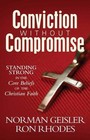 Conviction Without Compromise: Standing Strong in the Core Beliefs of ...