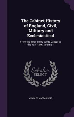 Cabinet History of England, Civil, Military and Ecclesiastical : From ...