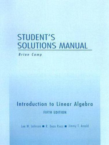 Introduction to Linear Algebra by Lee W. Johnson, Brian Camp, Jimmy T ...