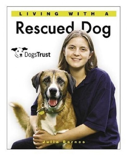 Living With A Rescued Dog by Julia D. Barnes Hardback Book The Fast ...