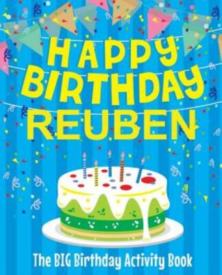 Happy Birthday Reuben - The Big Birthday Activity Book: (Personalized ...
