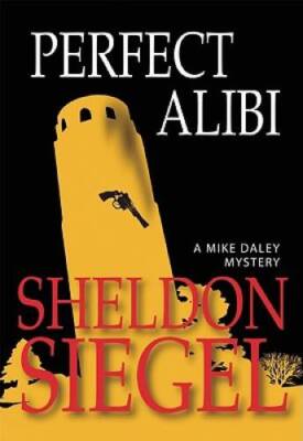 Perfect Alibi (Mike Daley Mystery #7) (Mike Daley Mysteries) - Hardcover - GOOD 9781596923362| eBay