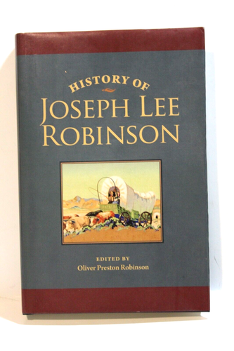 History of Joseph Lee Robinson Edited by Oliver Preston Robinson 2007 ...