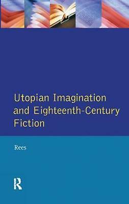 Utopian Imagination and Eighteenth Century Fiction by Christine Rees ...
