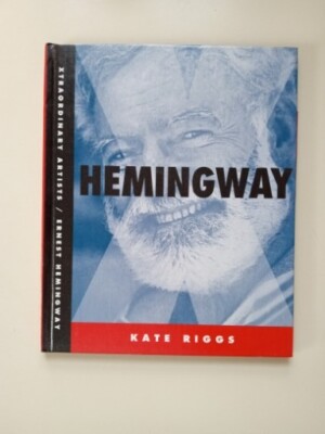Ernest Hemingway by Kate Riggs (2009, Hardcover) 9781583416617| eBay