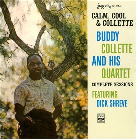 Calm, Cool, and Collette by Buddy Collette and His Quartet/Buddy ...