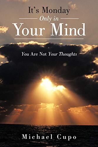 It's Monday Only in Your Mind: You Are Not Your Thoughts 9781452558547 ...