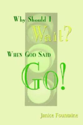 Why Should I Wait? When God Said Go! 9781589301283| eBay