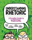 Understanding Rhetoric: A Graphic Guide to Writing by Elizabeth Losh ...
