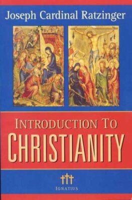 Introduction to Christianity (Communio Books) by Joseph Ratzinger ...