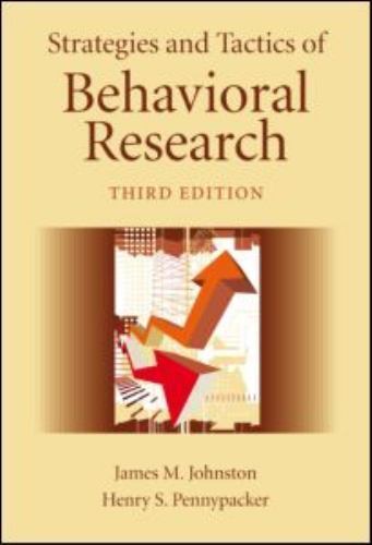 Strategies and Tactics of Behavioral Research by James M. Johnston and ...