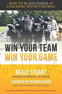Win Your Team Win Your Game How Be Successful At Coaching Yo by Aaron ...