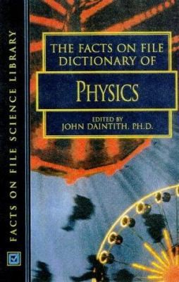 The Facts on File Dictionary of Physics (Facts on File Science Library ...