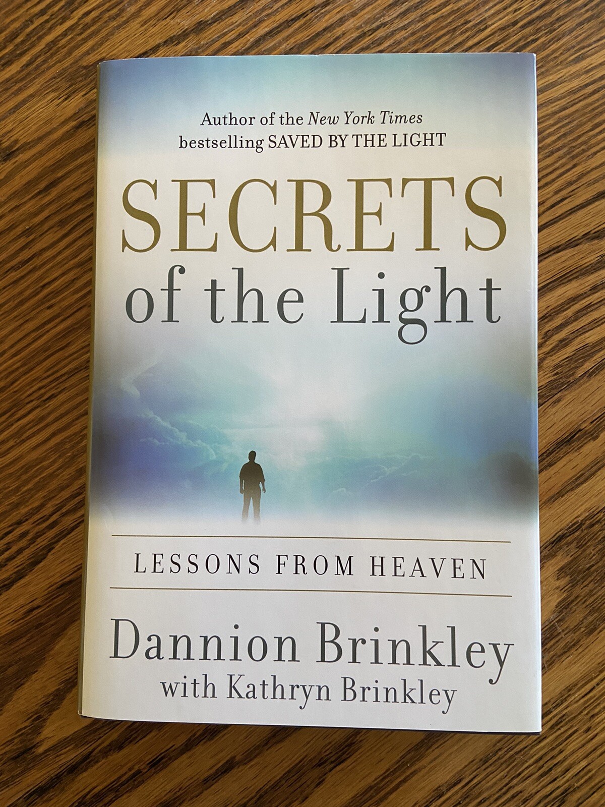 Secrets of the Light : Lessons from Heaven by Dannion Brinkley and ...