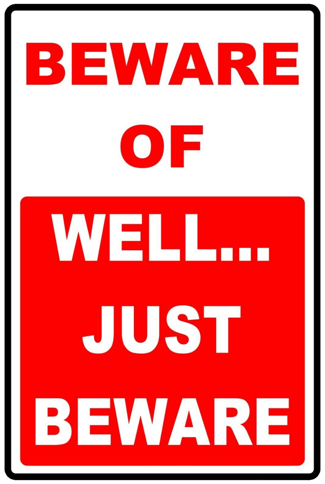 Beware Of Well Just Beware Funny 8" x 12" Aluminum Metal Sign | eBay