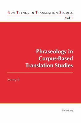 New Trends in Translation Studies: Phraseology in Corpus-Based ...