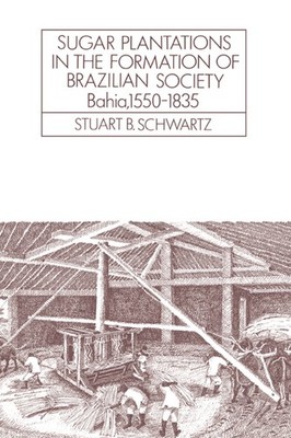 Stuart B. Schwa Sugar Plantations in the Formation of Br (Paperback ...