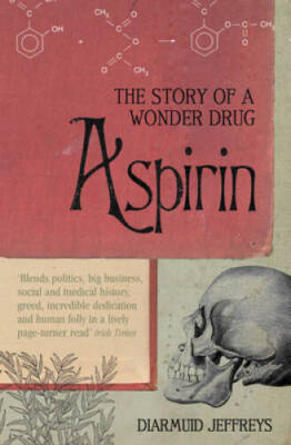 Aspirin: The Remarkable Story of a Wonder Drug - Paperback - GOOD ...