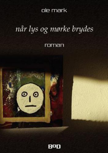 Når Lys Og Morke Brydes by Ole Mark (2011, Trade Paperback) for sale ...