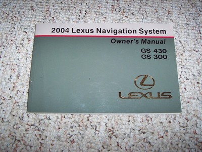 2004 Lexus GS300 GS430 GS 300 430 Navigation System Owner User Manual ...