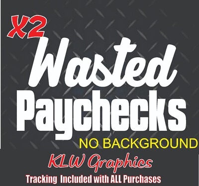 Wasted Paychecks Decal Sticker Turbo Diesel Truck Crew Cab 6.7L JDM ...