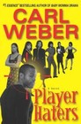 Player Haters by Mr. Weber, Carl: Used 9780758200327 | eBay