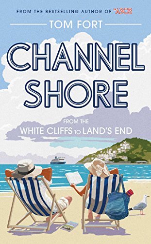 Channel Shore: From the White Cliffs to Land's End By Tom Fort | eBay