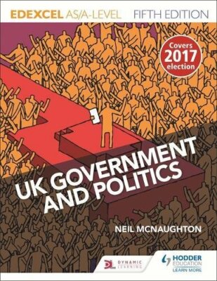 Edexcel UK Government and Politics for AS/A Level Fifth Edition-Neil ...