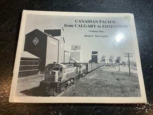 Canadian Pacific from Calgary to Edmonton (Volume One) by Brian F ...