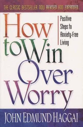 How to Win over Worry - Paperback By Haggai, John Edmund - VERY GOOD ...