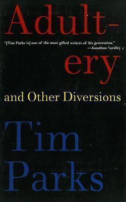 Adultery and Other Diversions by Tim Parks (2013, Trade Paperback) for ...