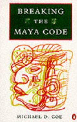 Breaking the Maya Code by Michael D Coe | eBay