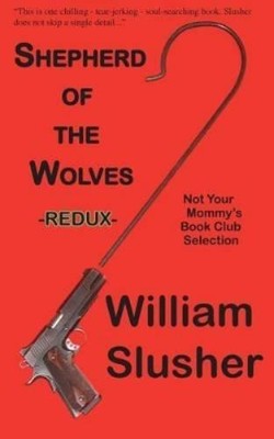 William Slusher Shepherd of the Wolves Redux (Poche) | eBay