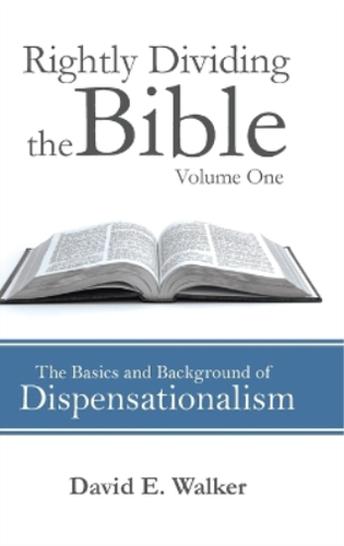 David E Walker Rightly Dividing the Bible Volume One (Relié ...