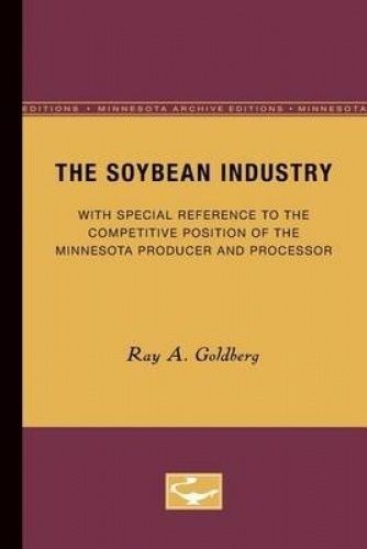 Soybean Industry : With Special Reference to the Competitive Position ...