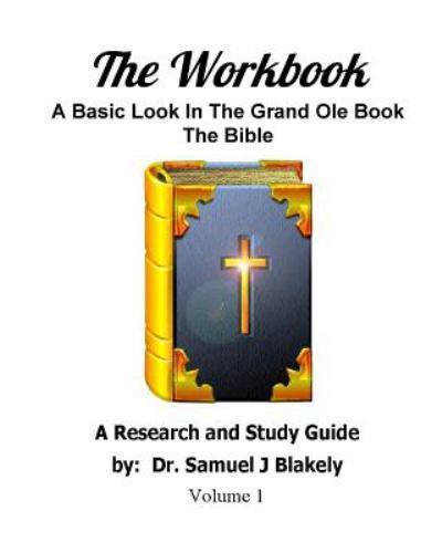 Workbook : A Basic Look in the Grand Ole Book, the Bible by Samuel ...